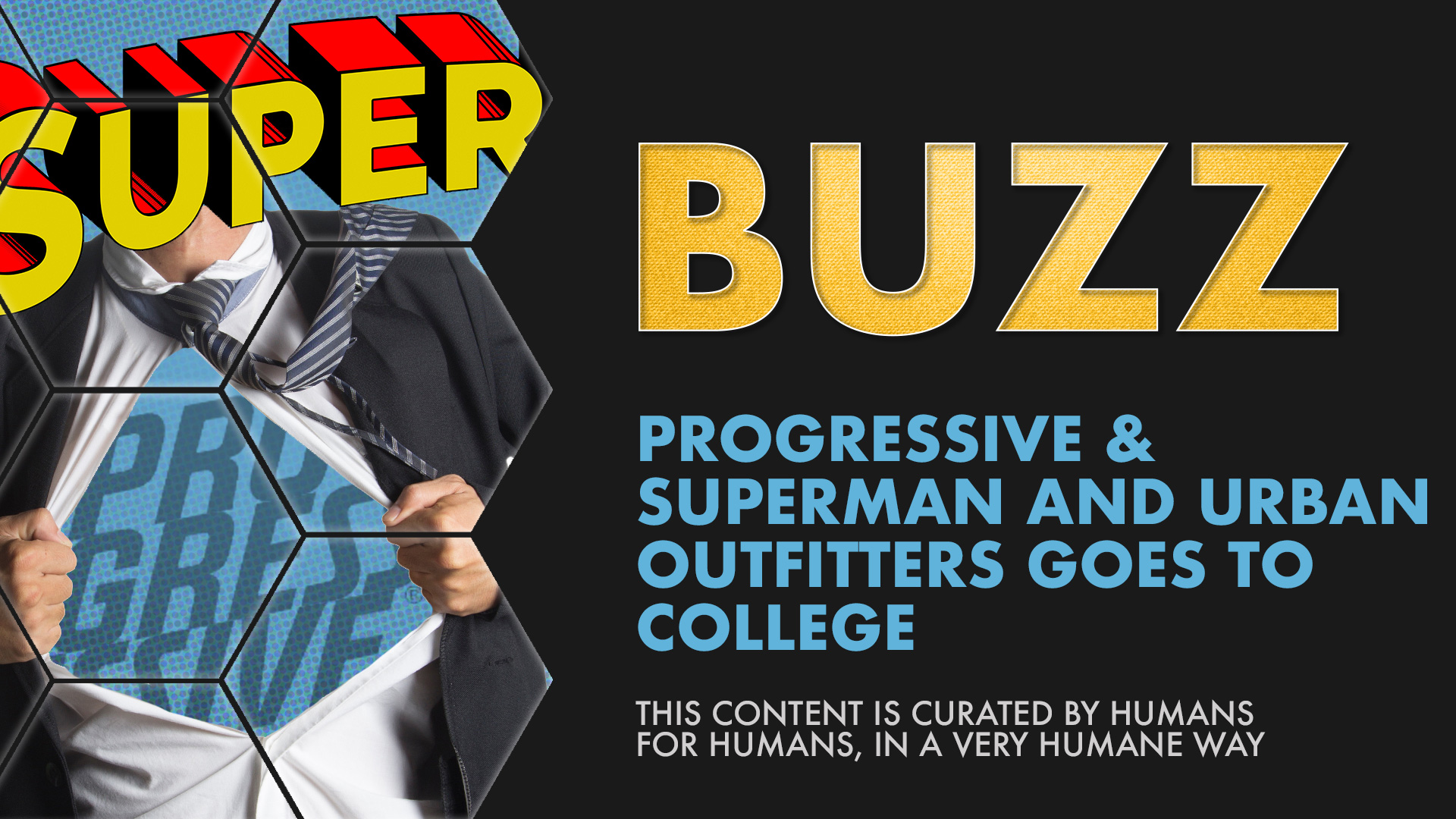 Weekly Buzz: Progressive & Superman and Urban Outfitters Goes to College – Speaking Human